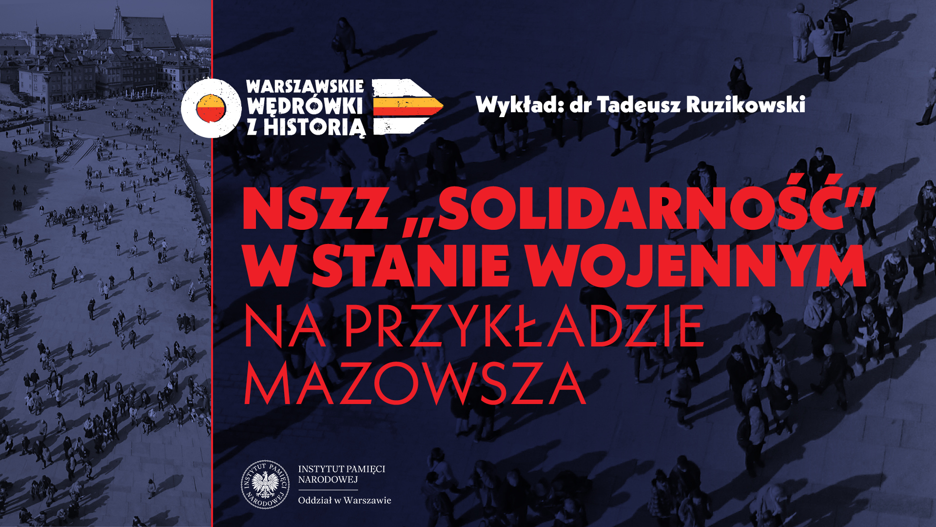 NSZZ „Solidarność” w stanie wojennym na przykładzie Mazowsza – wykład ...